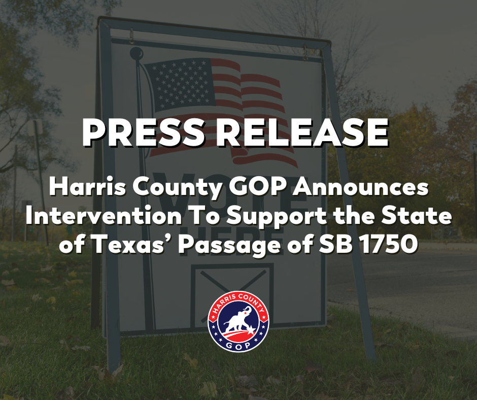 Harris County GOP Announces Intervention To Support the State of Texas ...