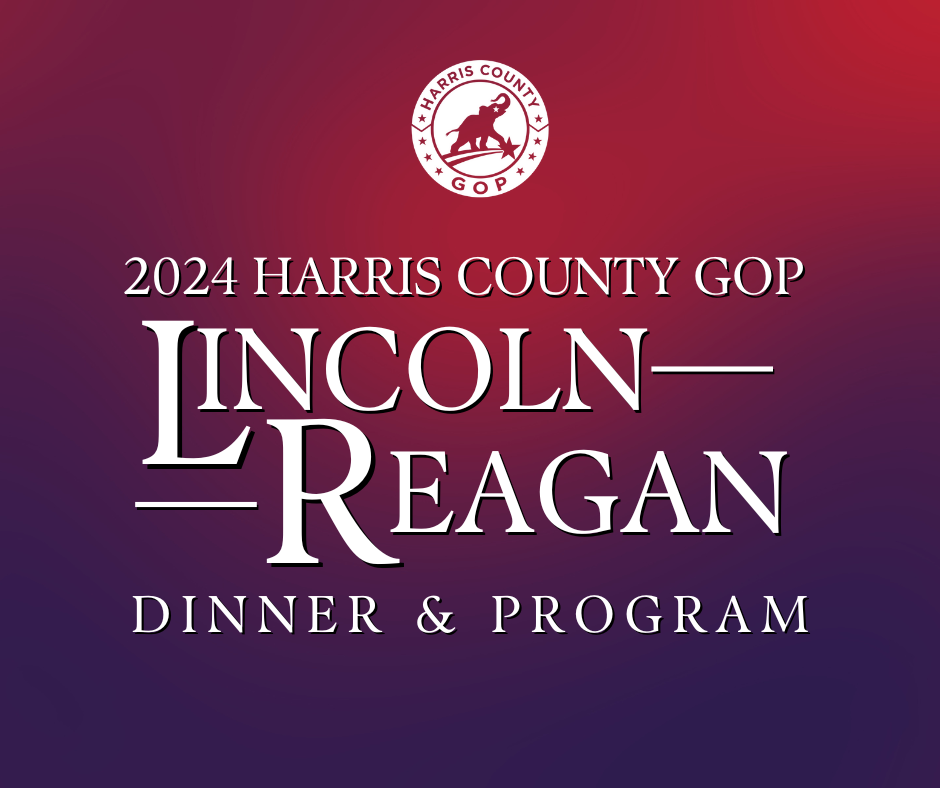 2024 Lincoln Reagan Dinner & Program - Harris County Republican Party